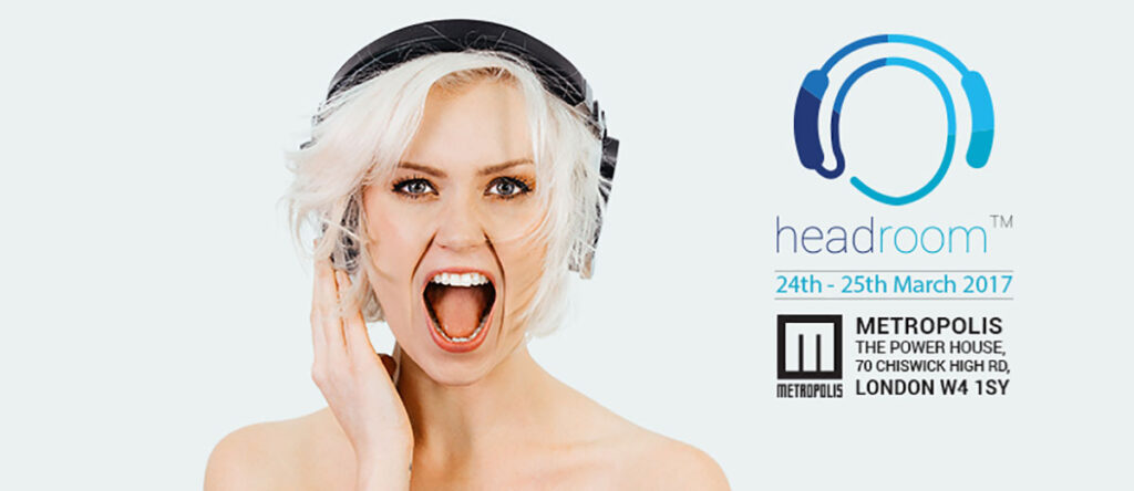 HeadRoom London 2017! — Headfonics